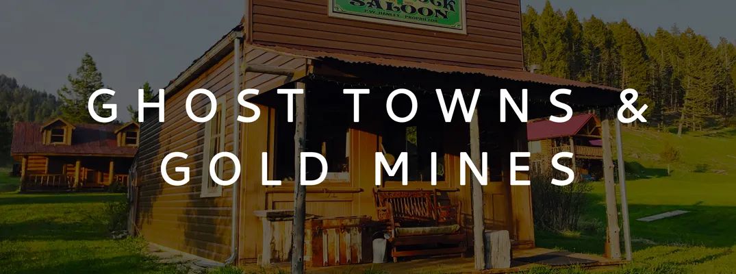 Ghost Towns and Gold Mines
