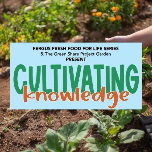 Fergus Fresh Food for Life Series & Green Share Garden Project