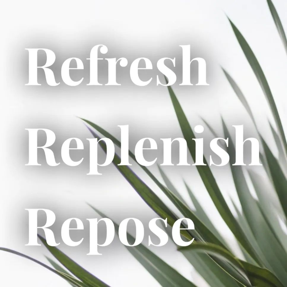 Refresh Replenish Repose Journey