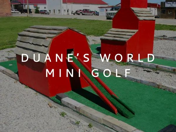 Duane's World Mini Golf Course [Winifred]