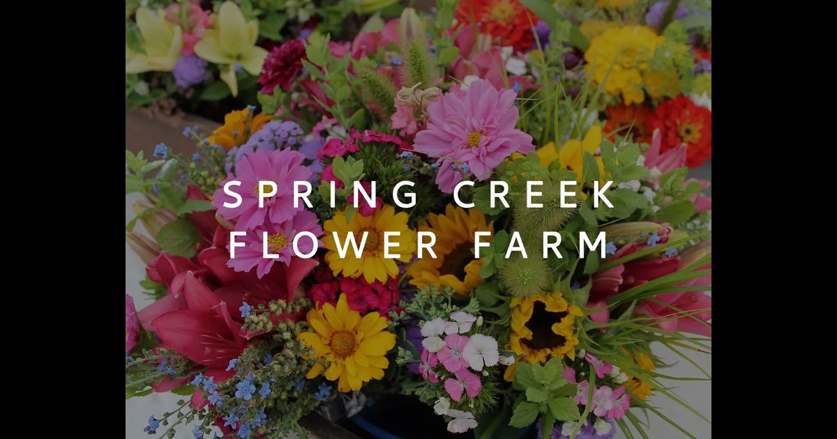 Spring Creek Flower Farm